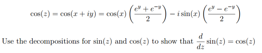 Solved Cos (z) = cos (x + iy) = cos(x) (e^y + e^-y/2) - i | Chegg.com