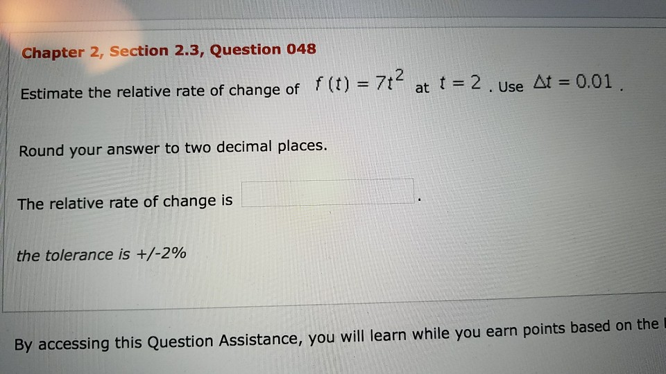 Solved Estimate the relative rate of change of f (t) = 7t^2 | Chegg.com