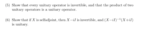 Solved (5) Show that every unitary operator is invertible, | Chegg.com