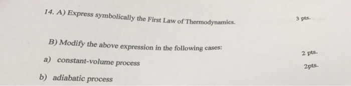 Solved Express symbolically the First Law of Thermodynamics. | Chegg.com