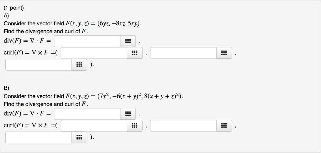 Solved (1 point) A) Consider the vector field F(x, y, z) = | Chegg.com
