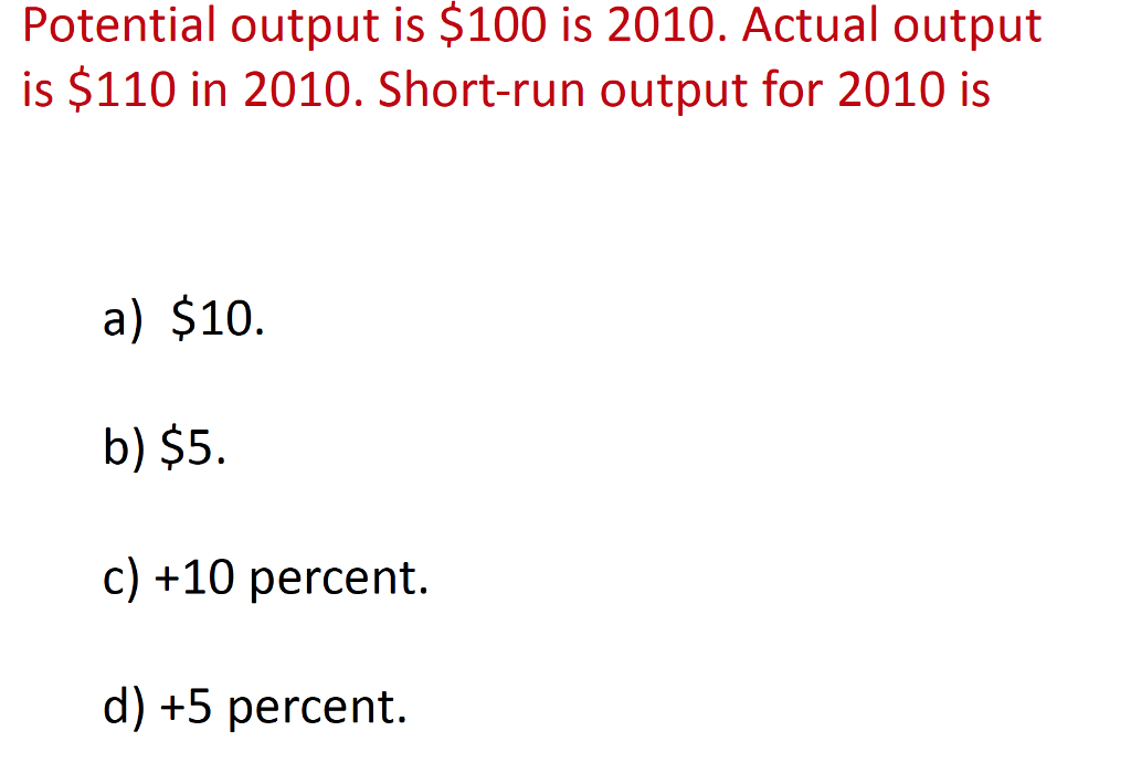 Solved $100 Potential output is is 2010. Actual output is | Chegg.com