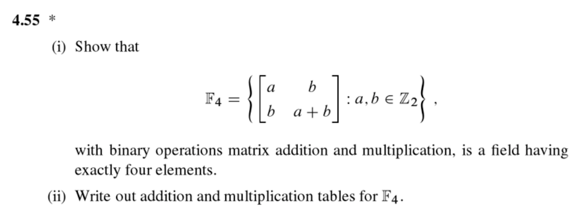 Show that F_4 = {[a b b a + b]: a, b epsilon Z_2}, | Chegg.com