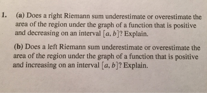 Solved Does a right Riemann sum underestimate or | Chegg.com