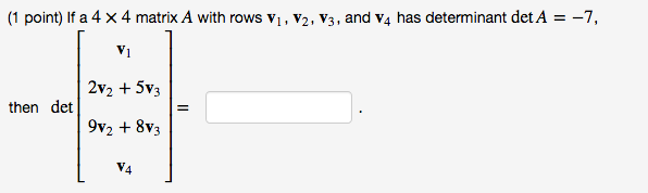 Solved (1 point) Suppose that a 4 × 4 matrix A with rows vi | Chegg.com