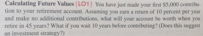 Solved Calculating Future Values [ L01 ] You have just made | Chegg.com