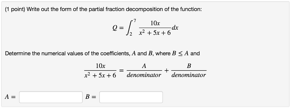 Solved (1 point) Write out the form of the partial fraction | Chegg.com