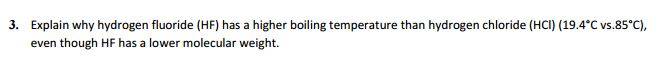 Solved Explain why hydrogen fluoride (HF) has a higher | Chegg.com
