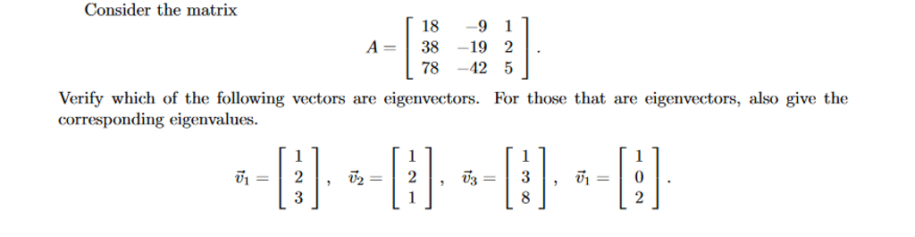 Solved Consider the matrix A =[18 -9 1 38 -19 2 78 -42 5] | Chegg.com