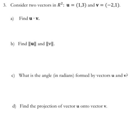 Solved 3. Consider the two vectors in R2: u= (1,3) and v= | Chegg.com