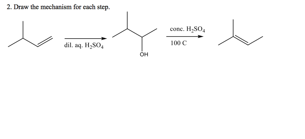 Solved 2. Draw the mechanism for each step conc. H2SO4 100 C | Chegg.com