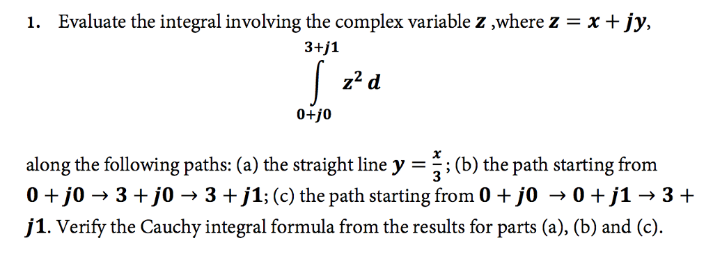 Solved 1. Evaluate the integral involving the complex | Chegg.com