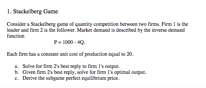 Solved 1. Stackelberg Game Consider a Stackelberg game of | Chegg.com