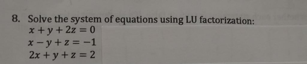Solved Solve The System Of Equations Using Lu Factorization