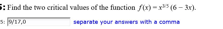 Solved Find the two critical values of the function f(x) = | Chegg.com