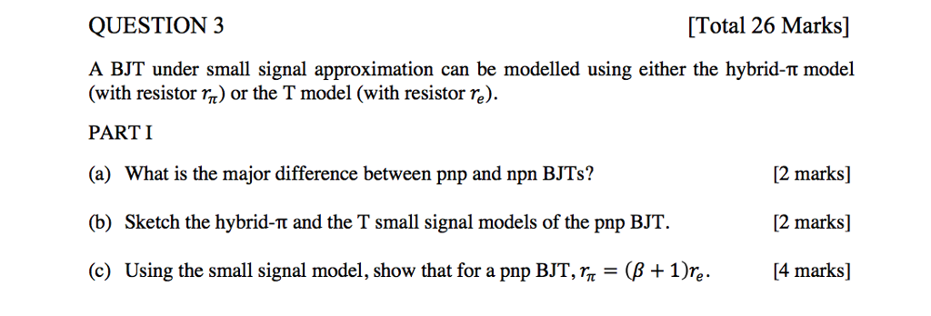 Solved QUESTION 3 Total 26 Marks] A BJT under small signal | Chegg.com