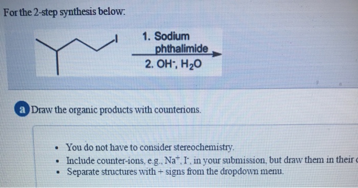 Solved For the 2-step synthesis below: Draw the organic | Chegg.com