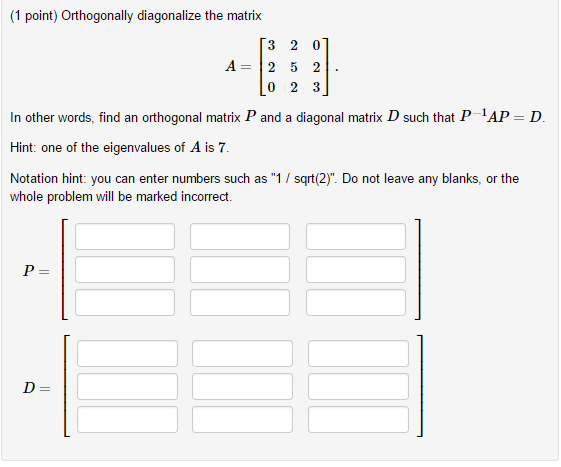 Solved (1 point) Orthogonally diagonalize the matrix 3 2 0 A | Chegg.com