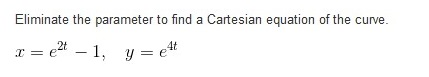 Solved: Eliminate The Parameter To Find A Cartesian Equati... | Chegg.com