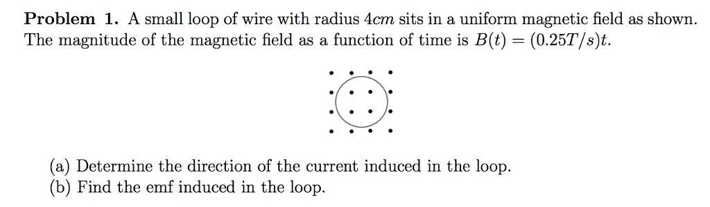 Solved Problem 1. A small loop of wire with radius 4cm sits | Chegg.com