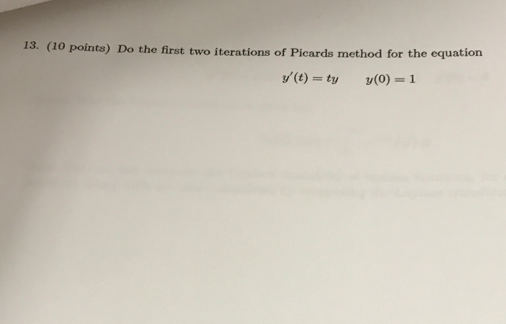 Solved Do The First Two Iterations Of Picards Method For The
