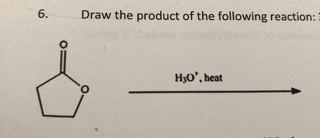 Solved 6. Draw the product of the following reaction: H3o', | Chegg.com
