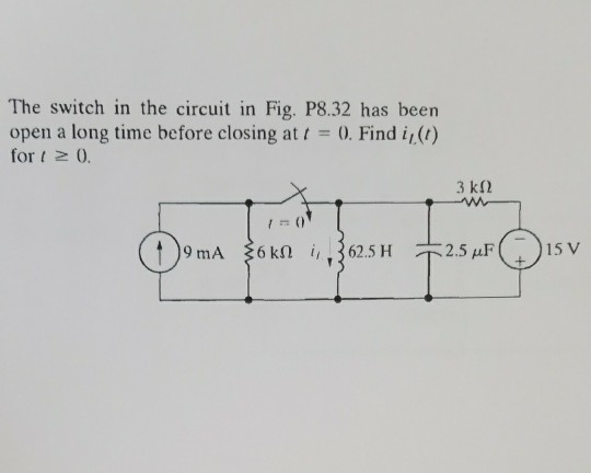 Solved The switch in the circuit in Fig. P8.32 has been open | Chegg.com
