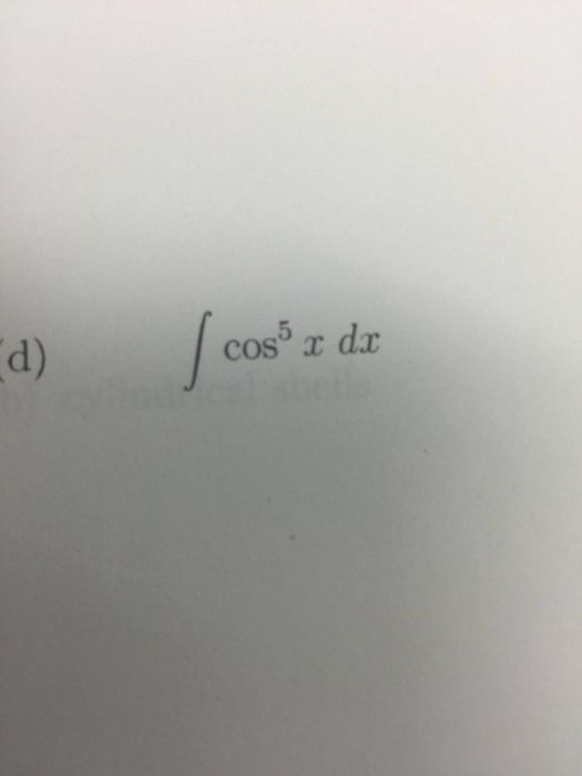 Solved Integral cos^5 x dx | Chegg.com