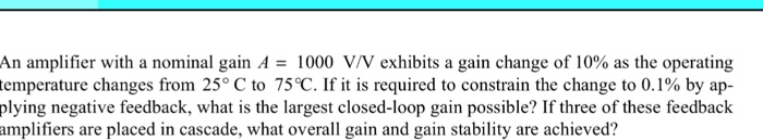 Solved An amplifier with a nominal gain A = 1000 V/V | Chegg.com