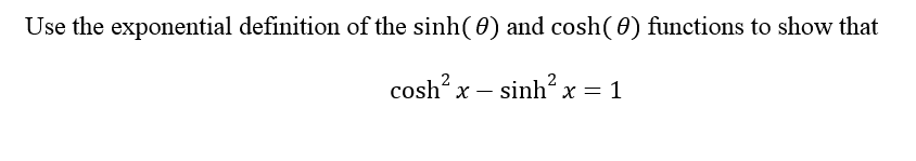 Solved Use the exponential definition of the sinh(0) and | Chegg.com