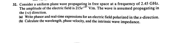 Solved 32. Consider a uniform plane wave propagating in free | Chegg.com