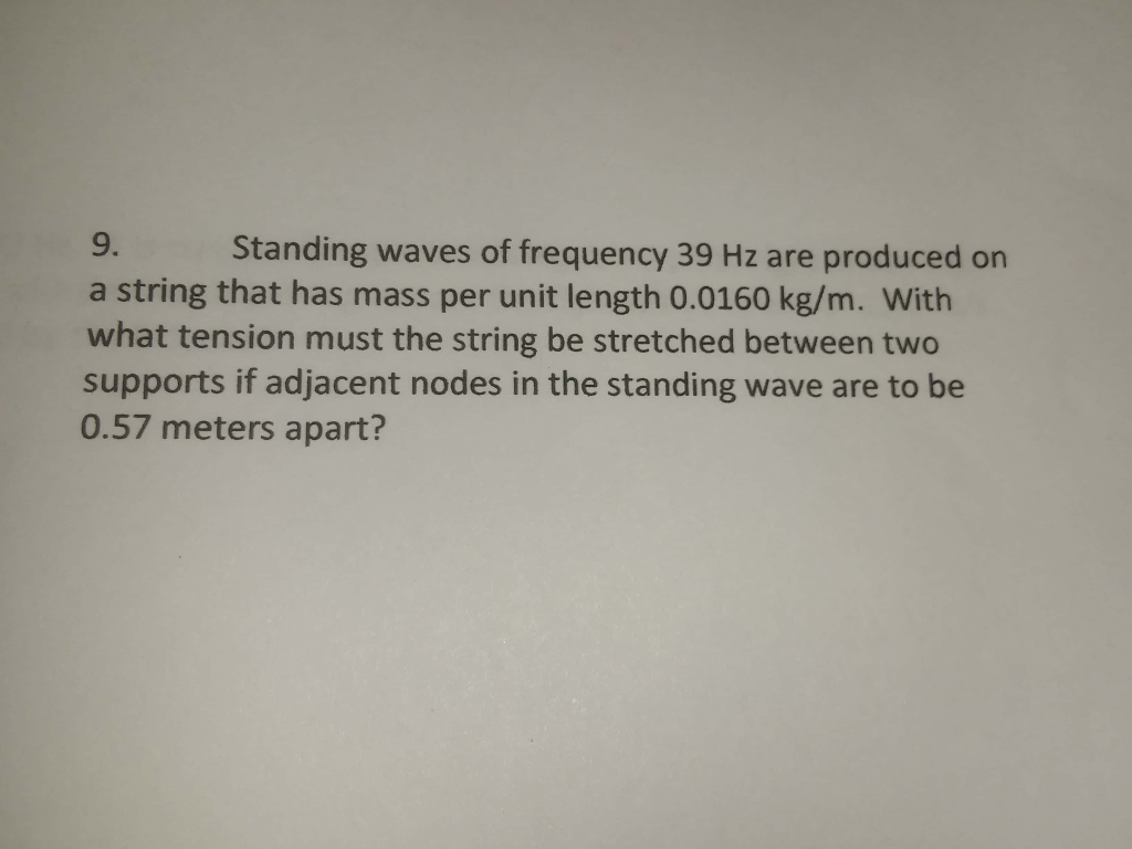 Solved 9. Standing waves of frequency 39 Hz are produced on | Chegg.com