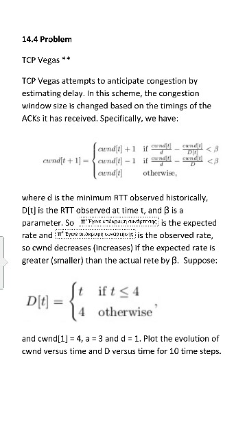 Solved TCP Vegas TCP Vegas attempts to anticipate | Chegg.com