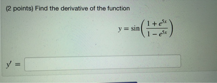 Solved: Find The Derivative Of The Function Y = Sin (1 + E... | Chegg.com