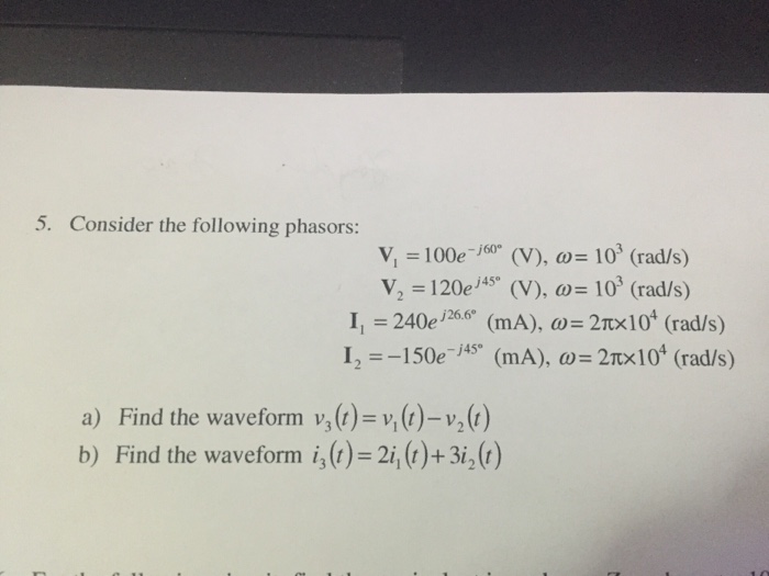 Solved Consider the following phasors: V_1 = 100e^-j60 | Chegg.com