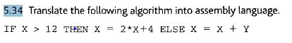 Solved 5.34 Translate the following algorithm into assembly | Chegg.com