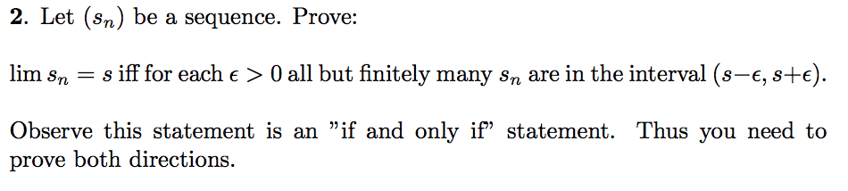 Solved 2. Let (sn) be a sequence. Prove: lim sn = s iff for | Chegg.com
