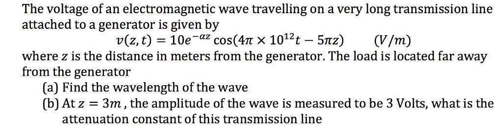 Solved The voltage of an electromagnetic wave travelling on | Chegg.com