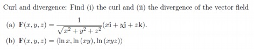 Solved: Curl And Divergence: Find (i) The Curl And (ii) Th... | Chegg.com