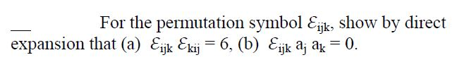 Solved For the permutation symbol Ejk, show by direct | Chegg.com