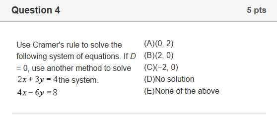 Solved Question 4 Use Cramer's rule to solve the (A)(0, 2) | Chegg.com