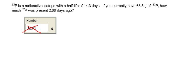 Solved 32P is a radioactive isotope with a half-life of 14.3 | Chegg.com