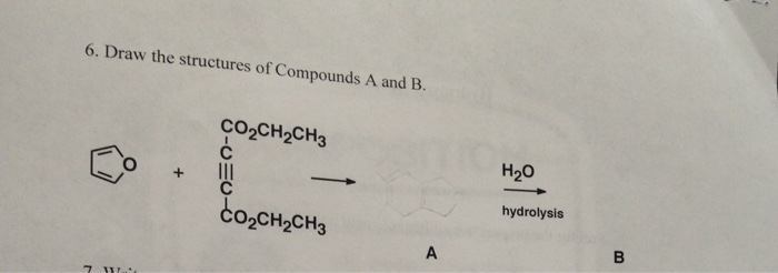 Solved 6. Draw the structures of Compounds A and B. | Chegg.com