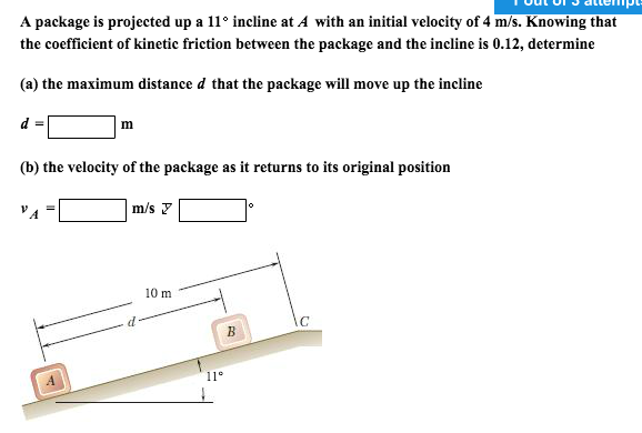 Solved A package is projected up a 11 degree incline at A | Chegg.com