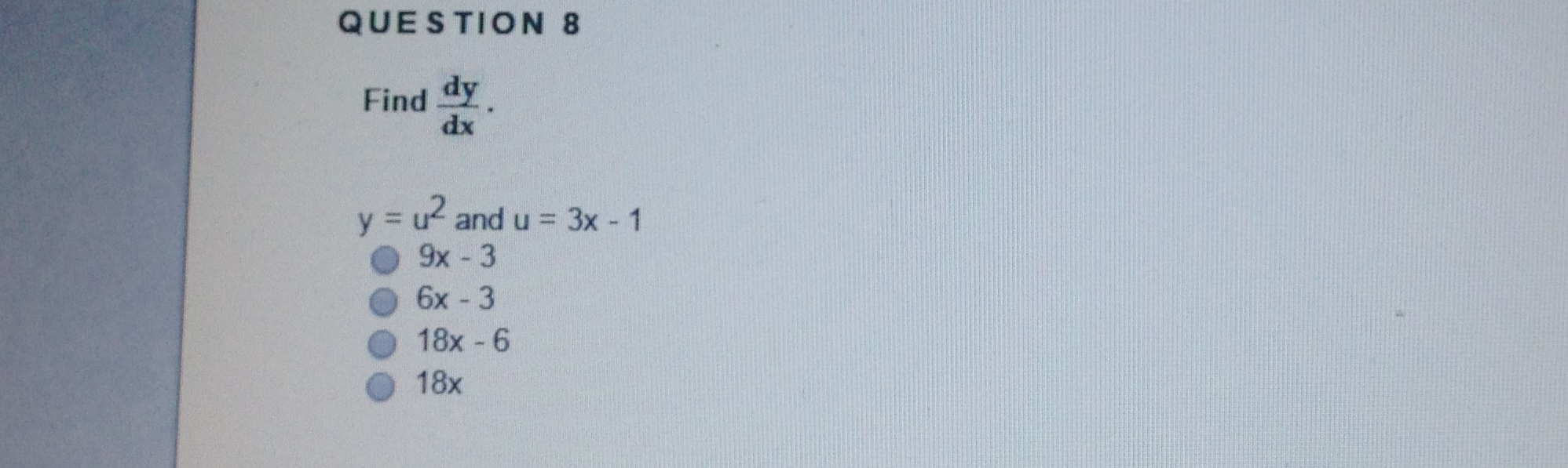 Solved Find dy/dx. Y=u^2 and u=3x-1 | Chegg.com