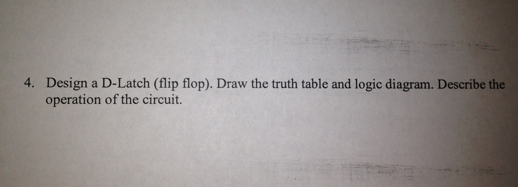 Solved Design a D-Latch (flip flop). Draw the truth table | Chegg.com