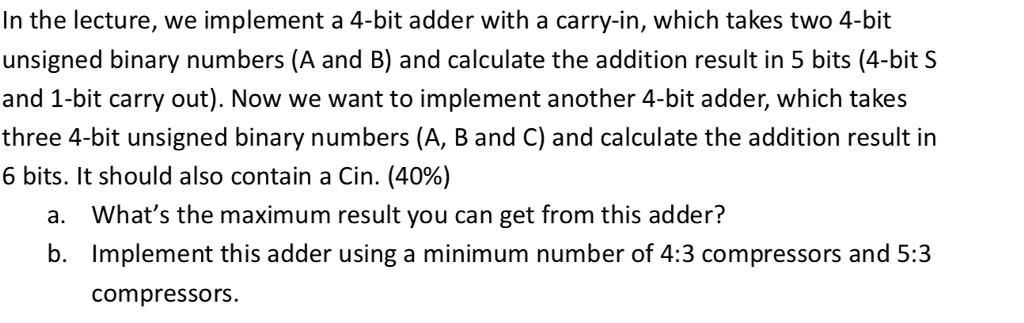 Solved In the lecture, we implement a 4-bit adder with a | Chegg.com