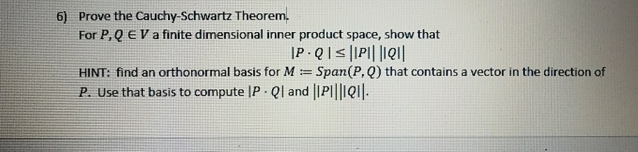 Solved Prove the Cauchy-Schwartz Theorem. For P, Q e V a | Chegg.com