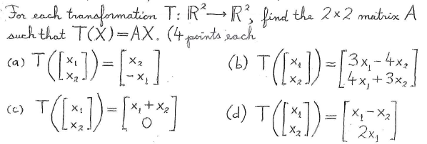 Solved For each Transformation T: R2 --> R2, find the 2x2 | Chegg.com