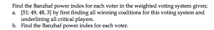 Solved Find the Banzhaf power index for each voter in the | Chegg.com